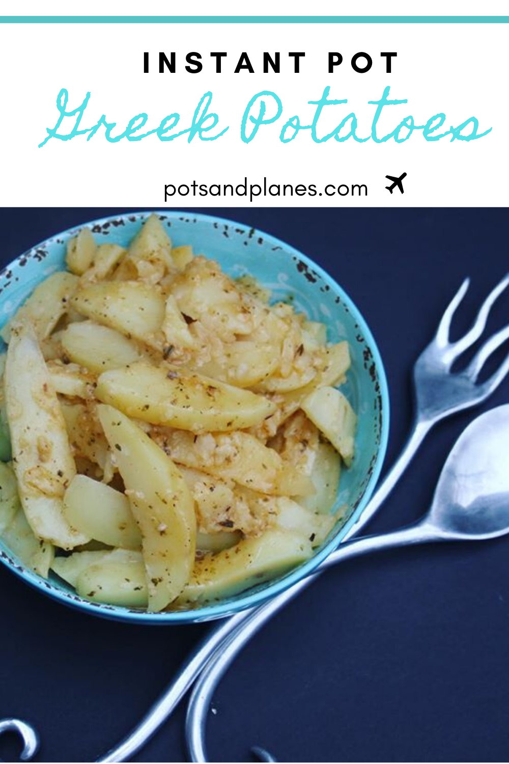 Greek Potatoes in the Instant Pot - Pots + Planes